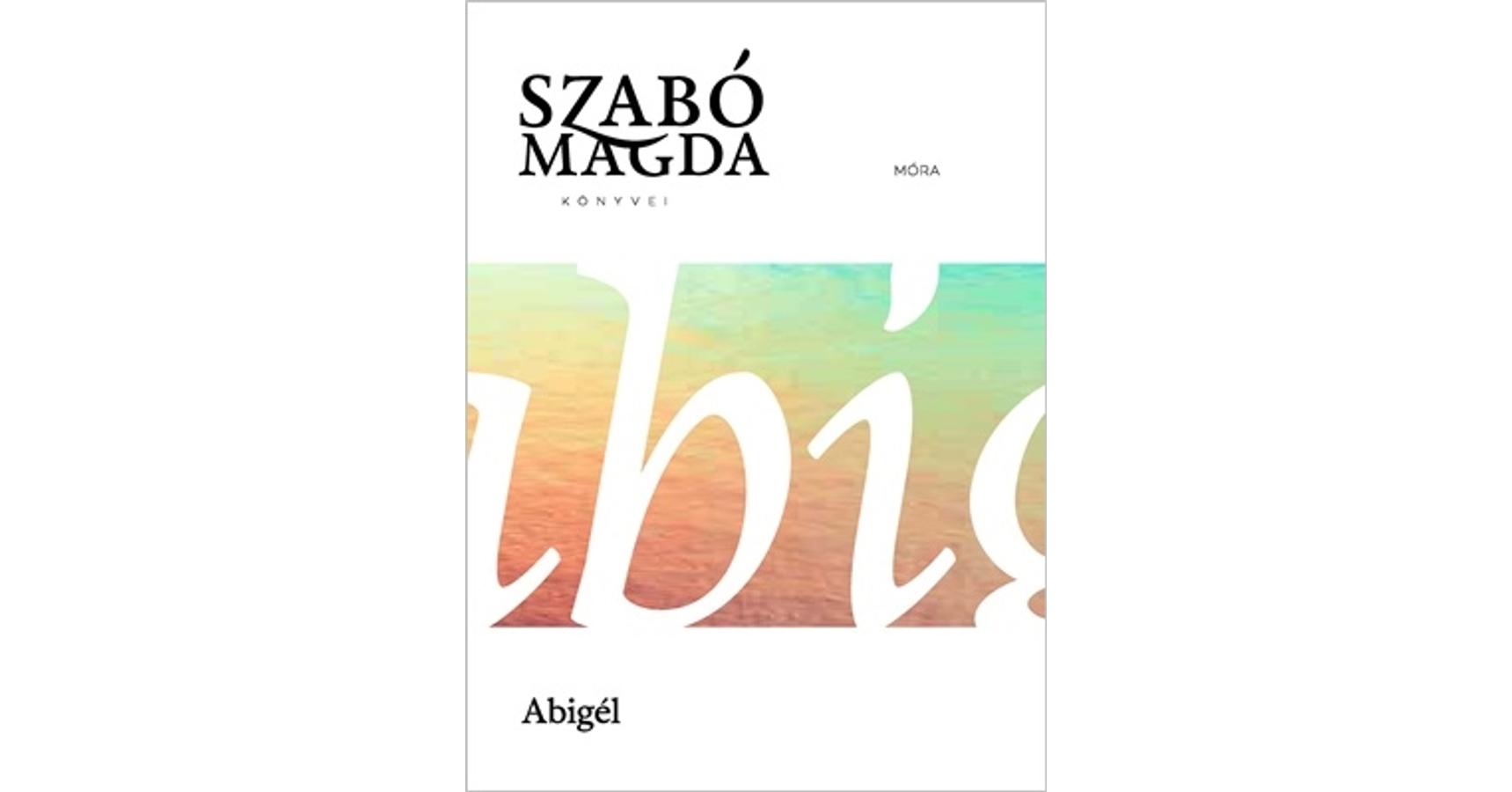 Szabó Magda: Abigél