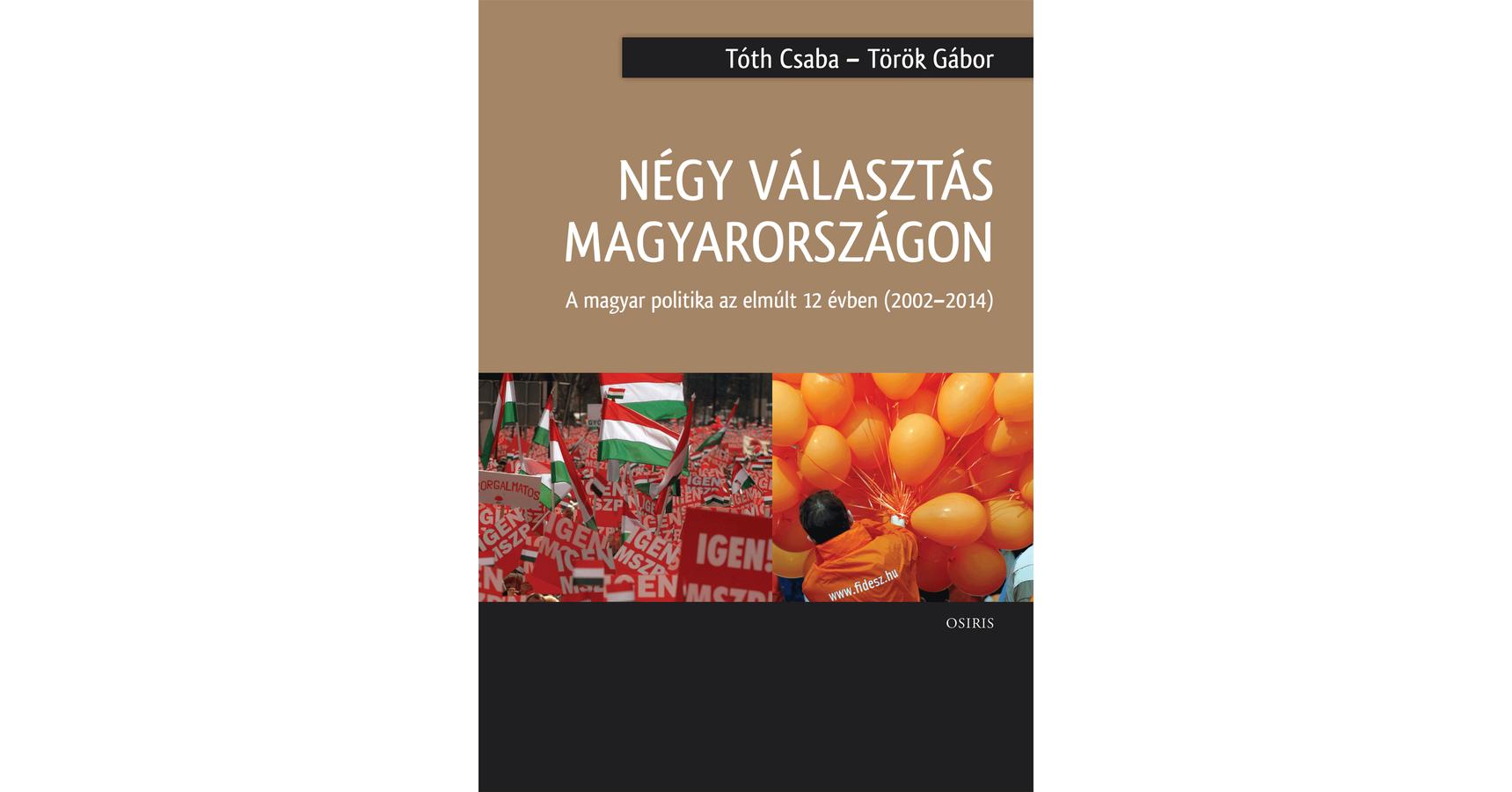 Tóth Csaba, Török Gábor: Négy választás Magyarországon