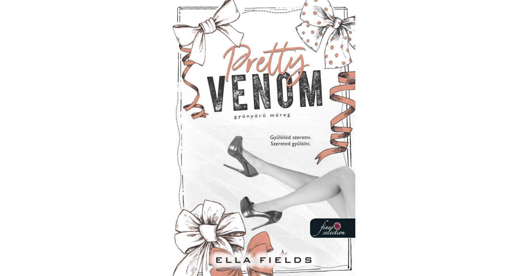 Ella Fields: Pretty Venom - Gyönyörű méreg (Gray Springs Egyetem 3.)